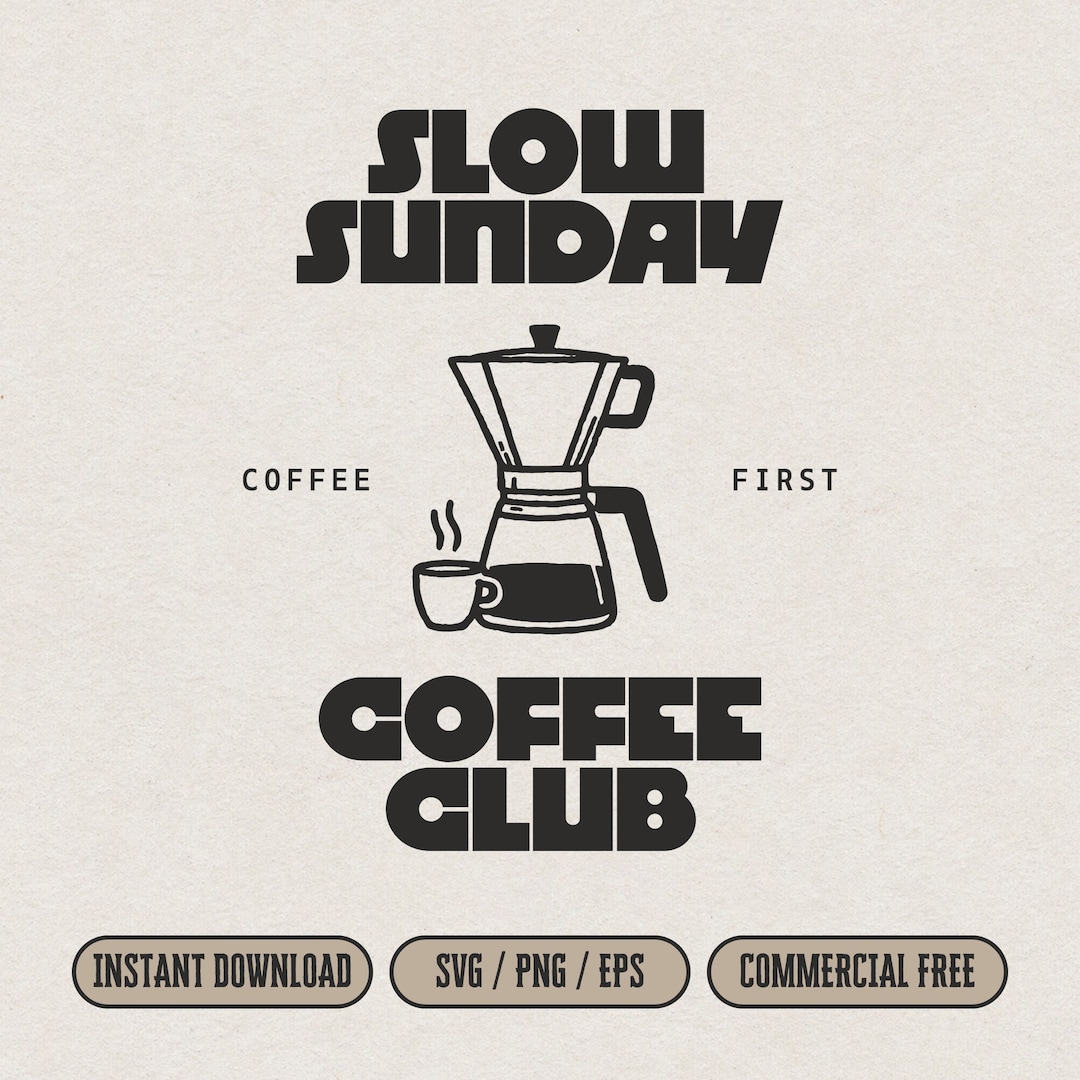 Slow Sunday Coffee Club SVG PNG for Embroidery and Print & Cut, Retro ...