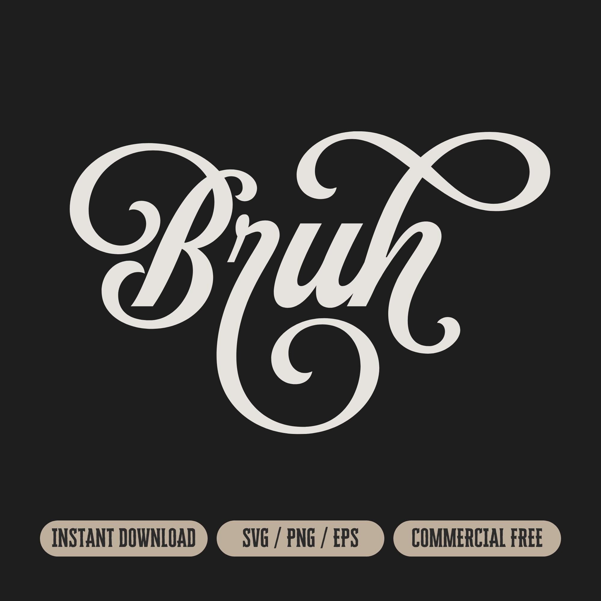 Bruh Typography SVG PNG File for Embroidery & Laser Cut and Print Retro ...