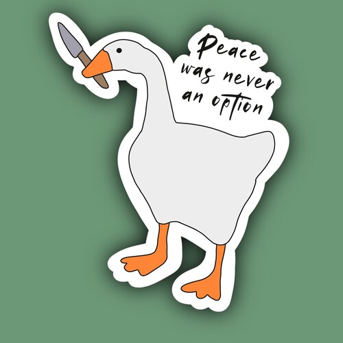 Peace Was Never an Option Untitled Goose Game Sticker or - Etsy