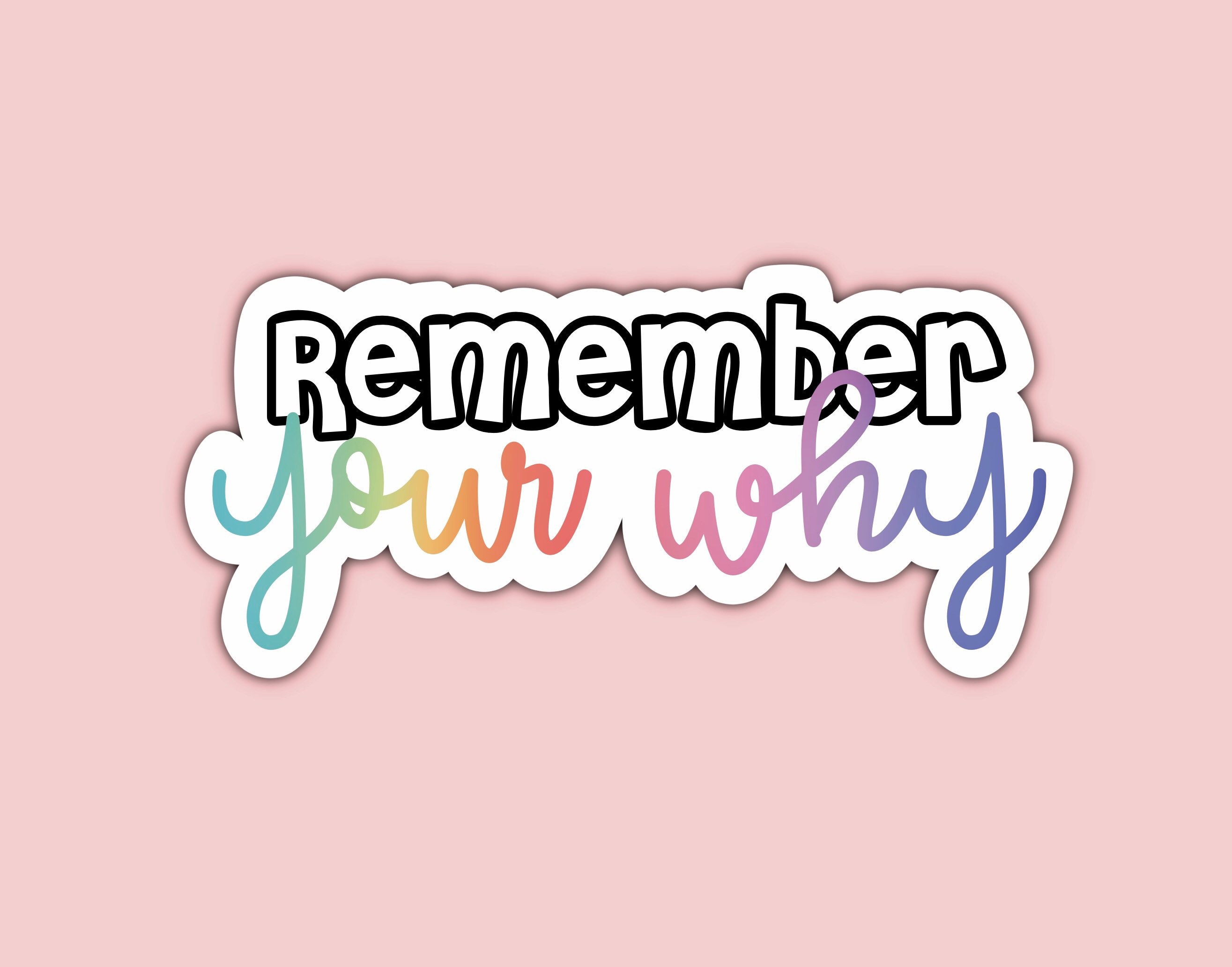 Remember your why sticker motivational sticker inspirational | Etsy