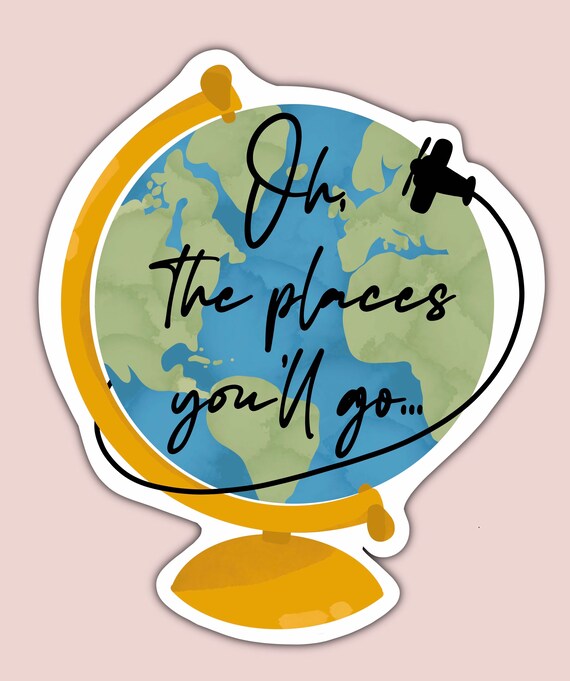 Oh the places youll go sticker travel stickers globe | Etsy