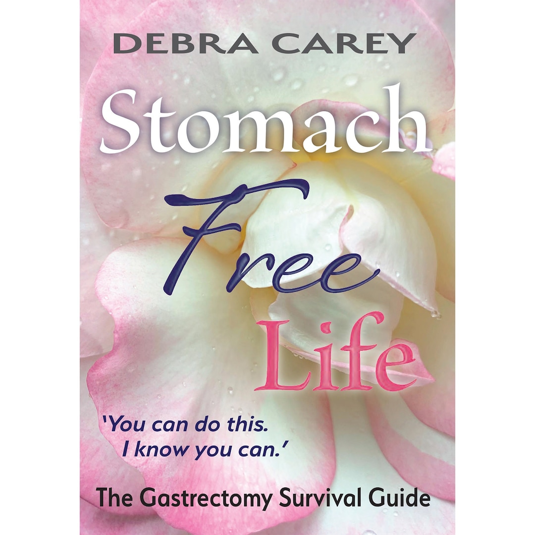 Stomach Free Life, the Gastrectomy Survival Guide (paperback) by Debra ...