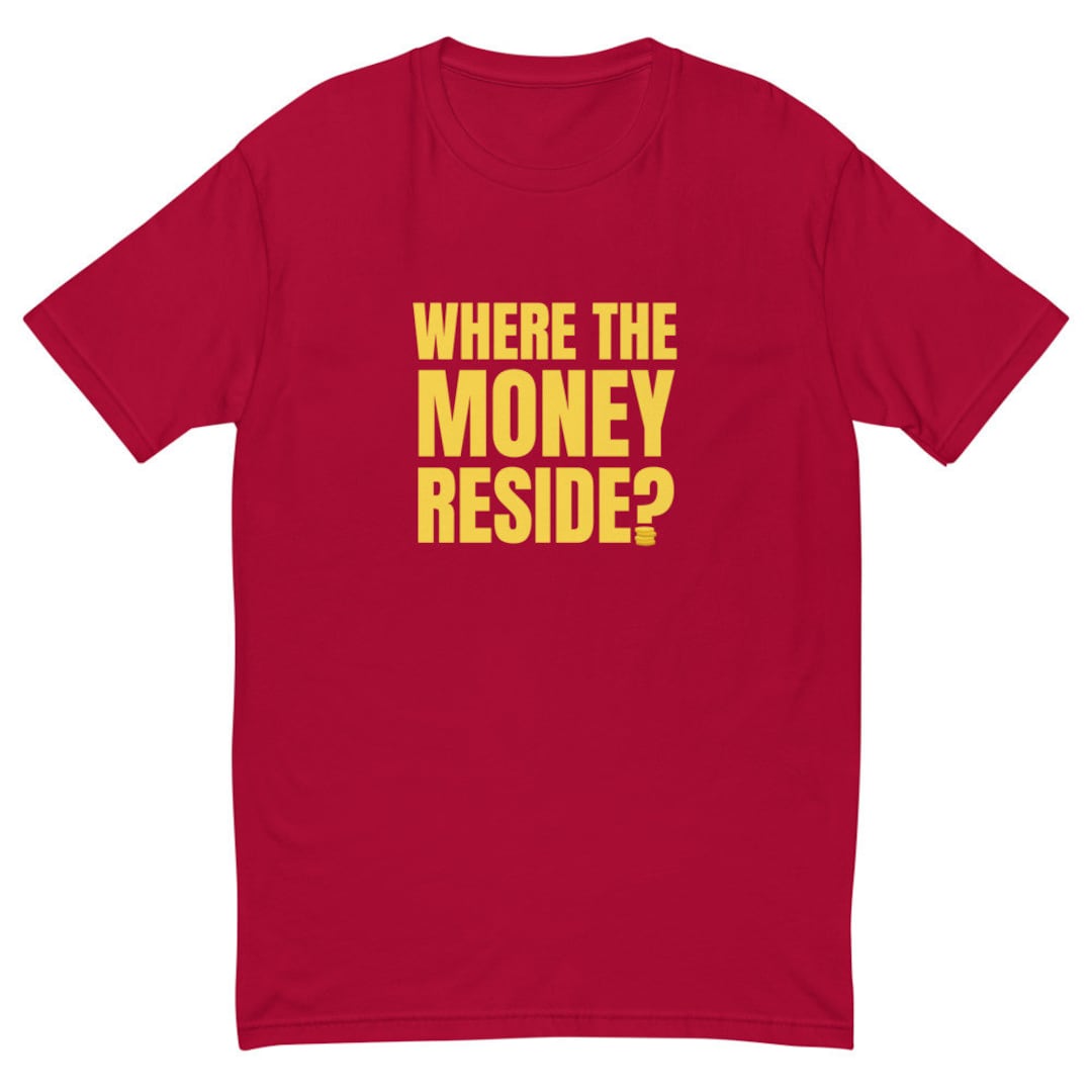 Where the Money Reside T-shirt - Etsy