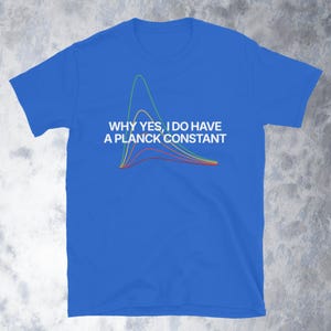 Why Yes, I Do Have A Planck Constant T-shirt - Etsy