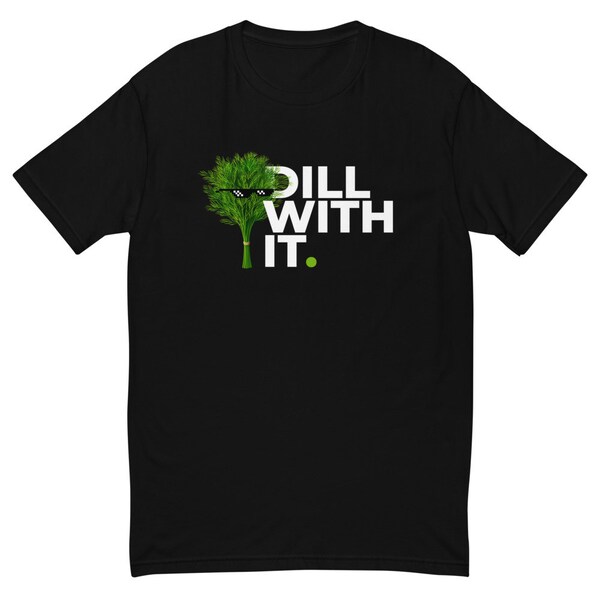 Dill With It Shirt - Etsy