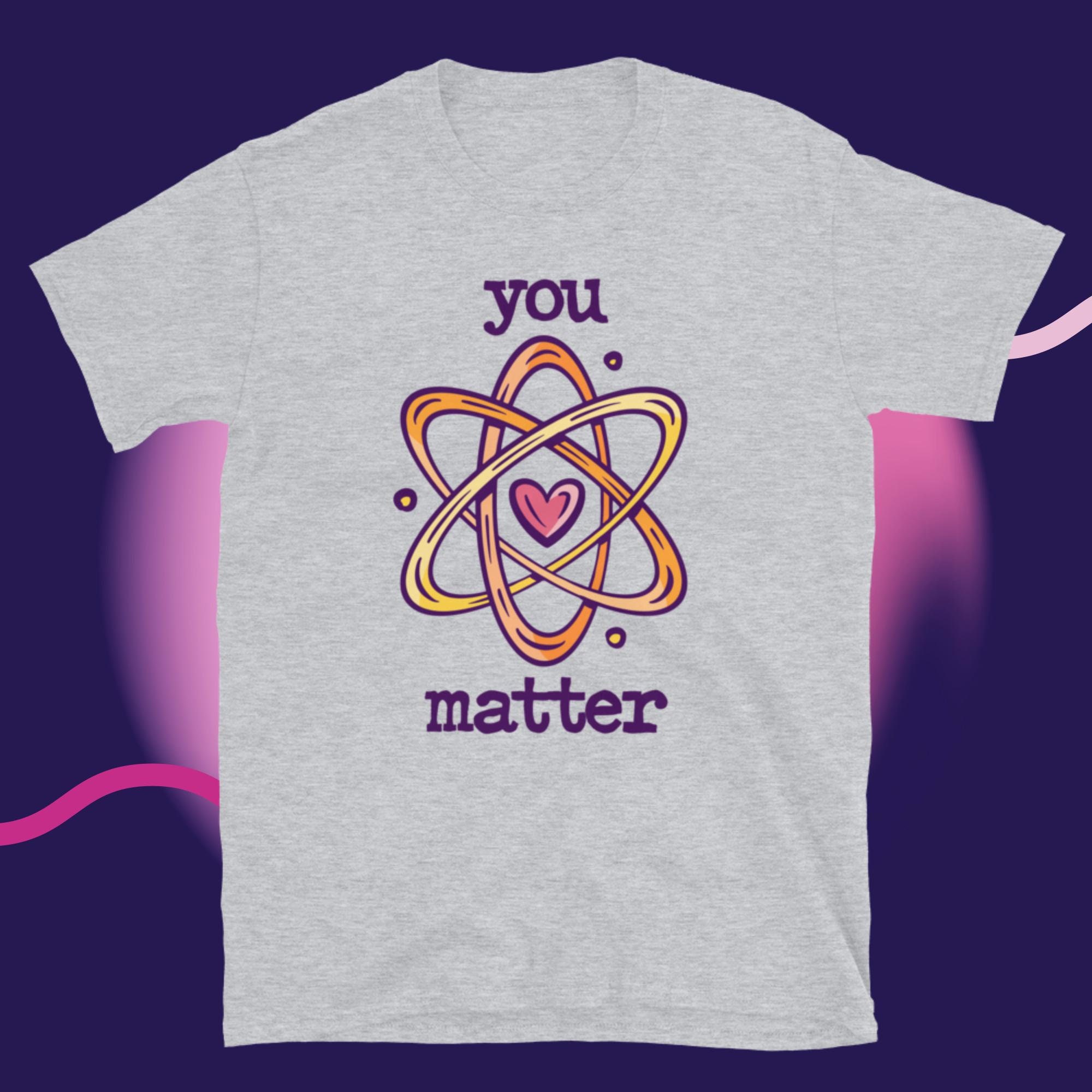 You Matter Science T-shirt - Etsy