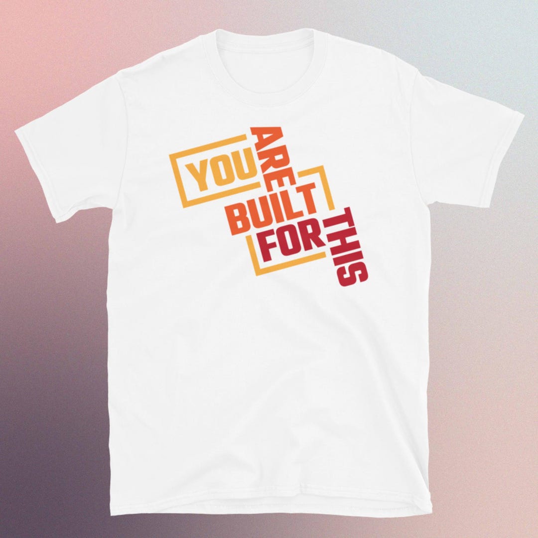 You Are Built for This T-shirt - Etsy