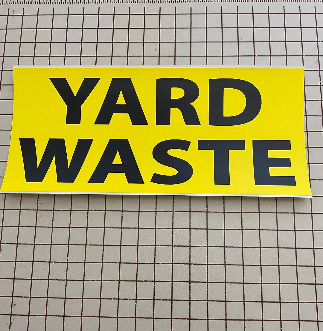 Yard Waste Stickers Sign Polypropylene Material Waterproof Approx Size ...