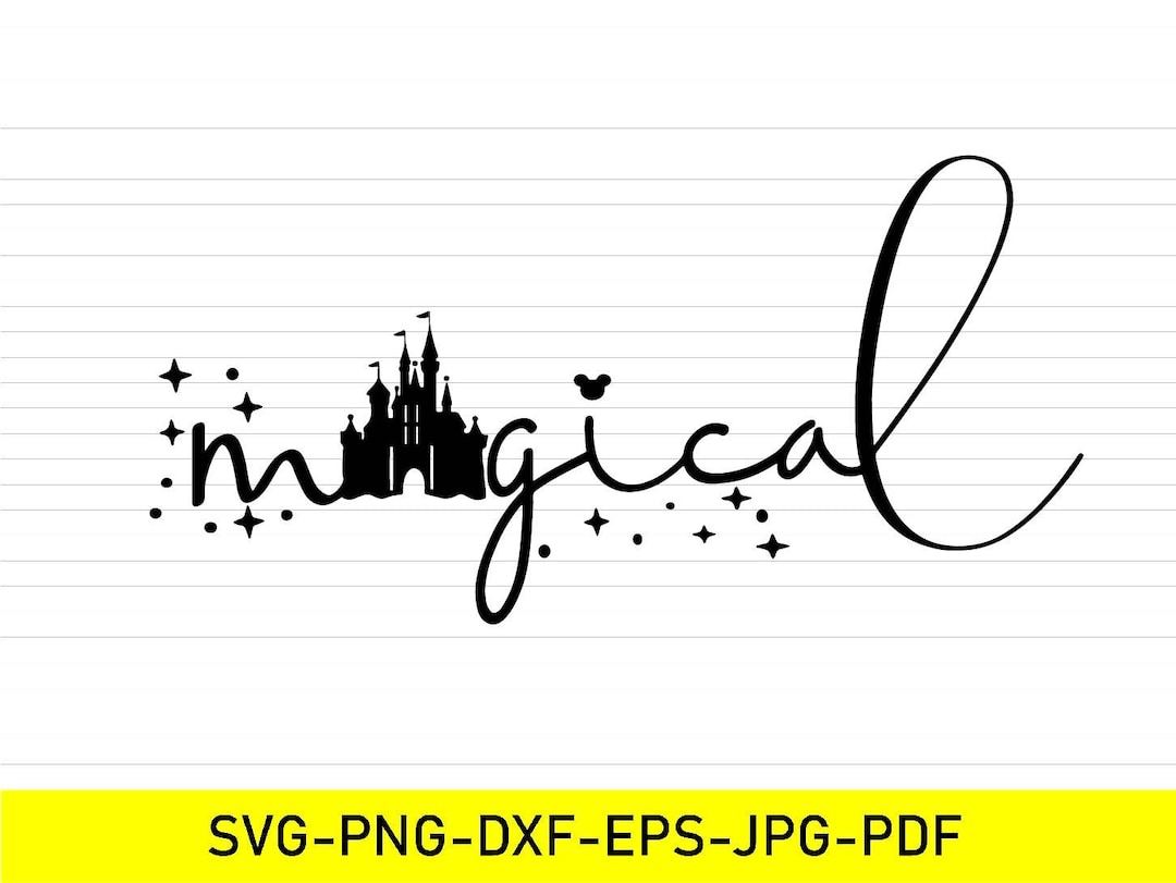 Magical SVG, Disneyland Svg , Disneyland Png, Disney Svg , Svg Files ...