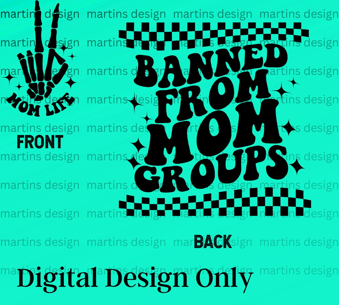 Banned From Mom Group PNG | Popular, Trendy | Sublimation | Digital ...