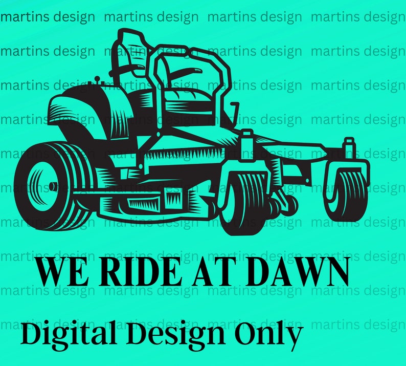 We Ride at Dawn Mowing PNG | Lawnmower Png | Yard Designs | Sublimation ...