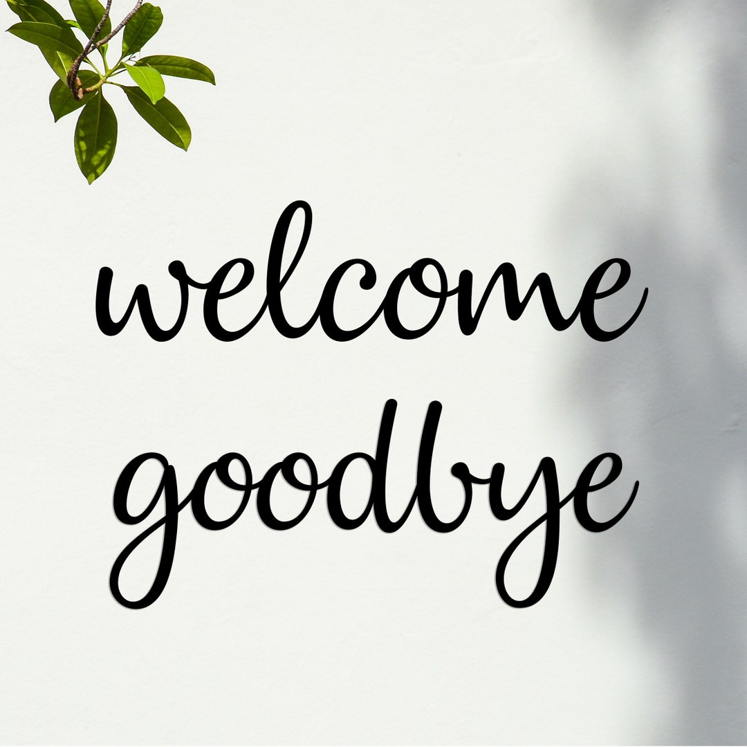 Goodbye and Welcome Metal Wall Sign, Stylish Metal Signs for Welcoming ...