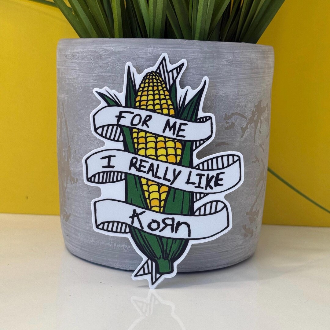 Korn Vinyl Sticker / Meme / for Me I Really Like Corn - Etsy