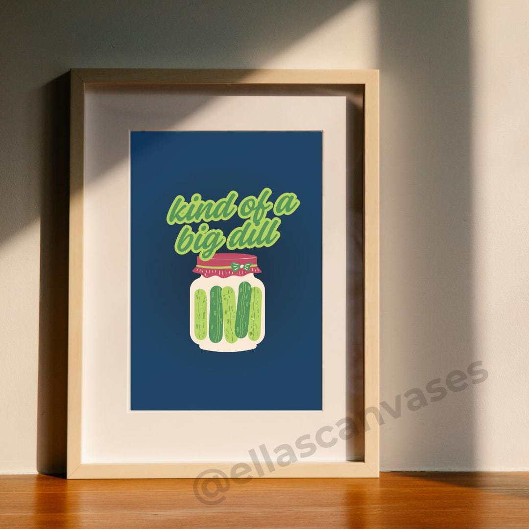 A4 ‘kind of a Big Dill’ Print | Funny Pickle Wall Art | Kitchen Decor ...
