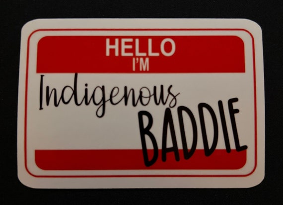 Hello I'm Indigenous Baddie Sticker Waterproof Sticker | Etsy