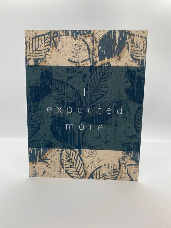 I Expected More greeting card | Etsy