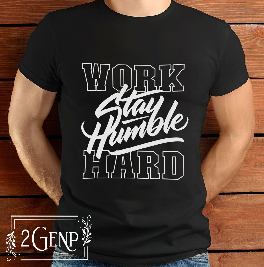 Work Hard T-shirt, Stay Humble T-shirt, Workout Shirt, Gym T-shirt ...