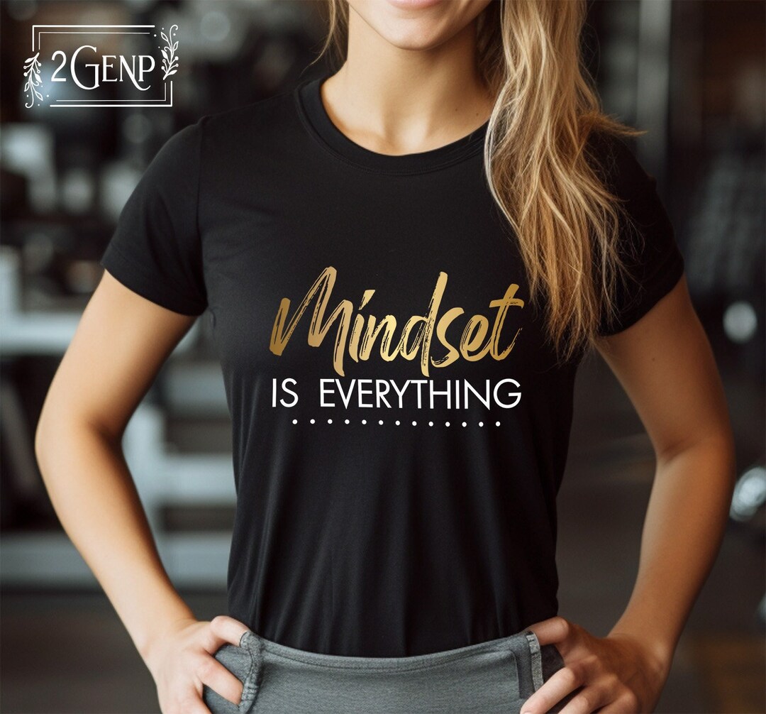 Mindset is Everything Shirt, Fitness Shirt, Motivational Shirt, Fitness ...