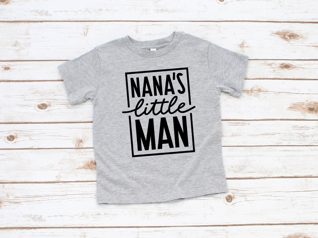 Nana's Little Man Shirt: Grandma Gift, Mother's Day Shirt - Etsy