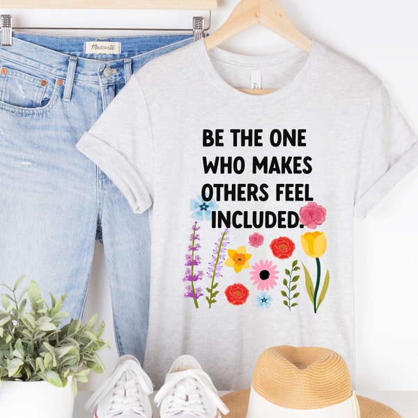 Be the One Who Makes Others Feel Included - Etsy