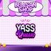 TWITCH EMOTE Yass Queen - Etsy