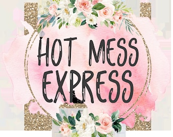 Hot Mess Express Ready to Press Sublimation Transfer - Etsy