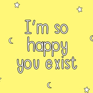 I’m so Happy You Exist Phone Background - Etsy