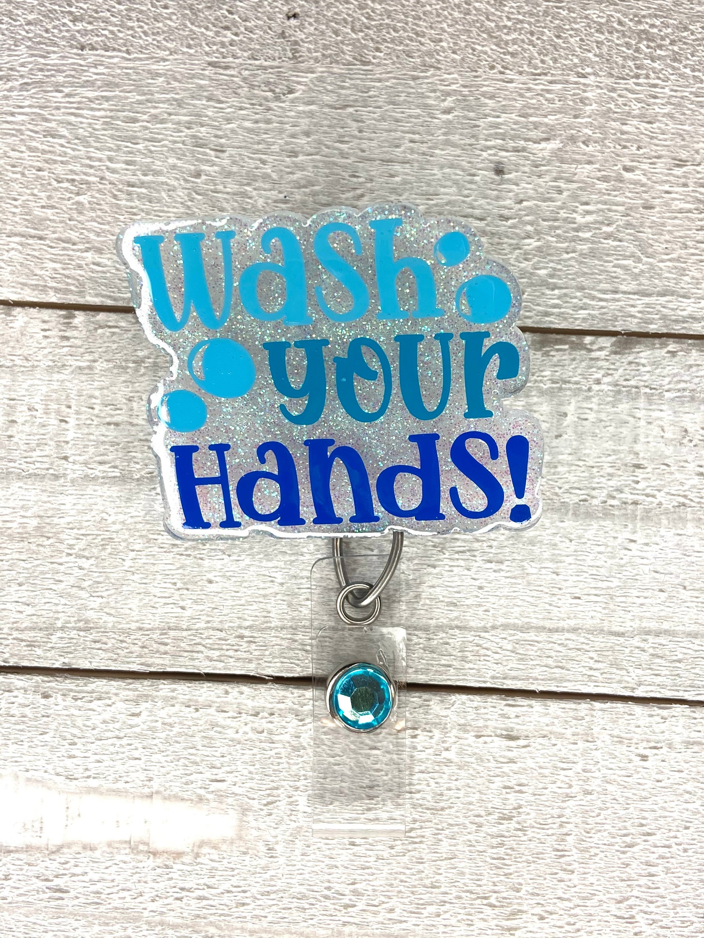 Wash Your Hands Badge Reel- Medical Badge Reel- RN Badge Reel- Glitter ...