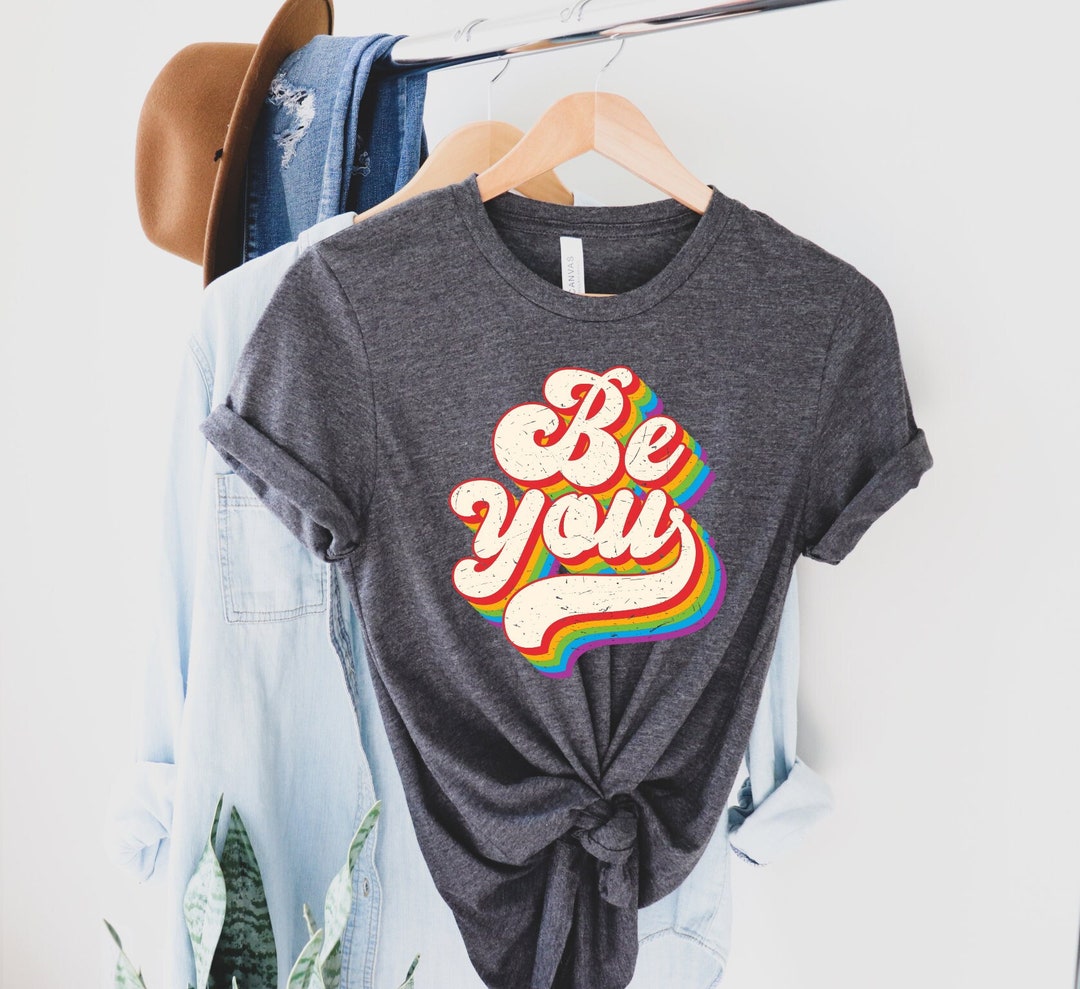 Be You Shirt, LGBT Be You Pride Month Shirt, Vintage Be You Shirt ...