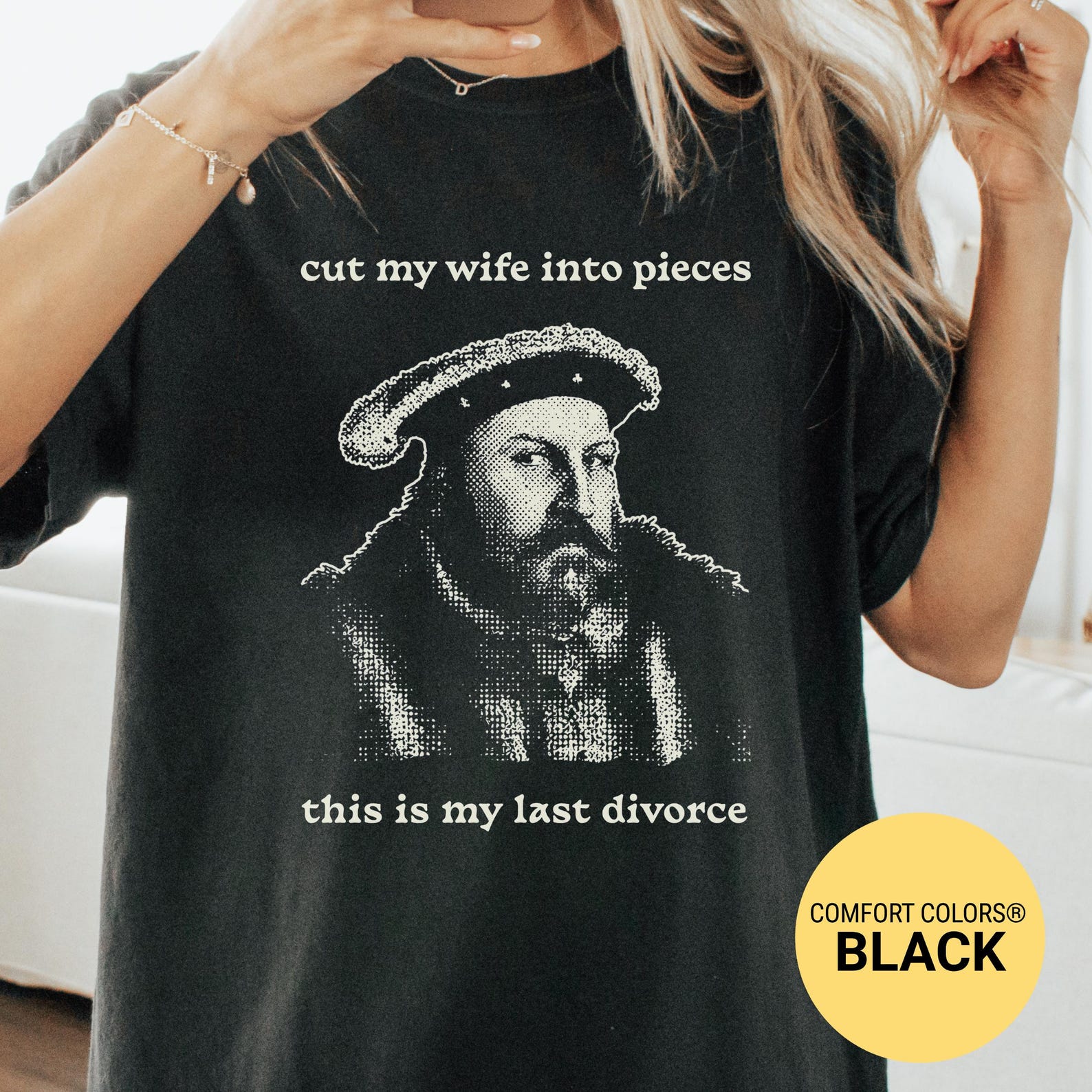 Cut My Wife Into Pieces Unhinged Henry VIII Tudor History Meme Shirt - Etsy