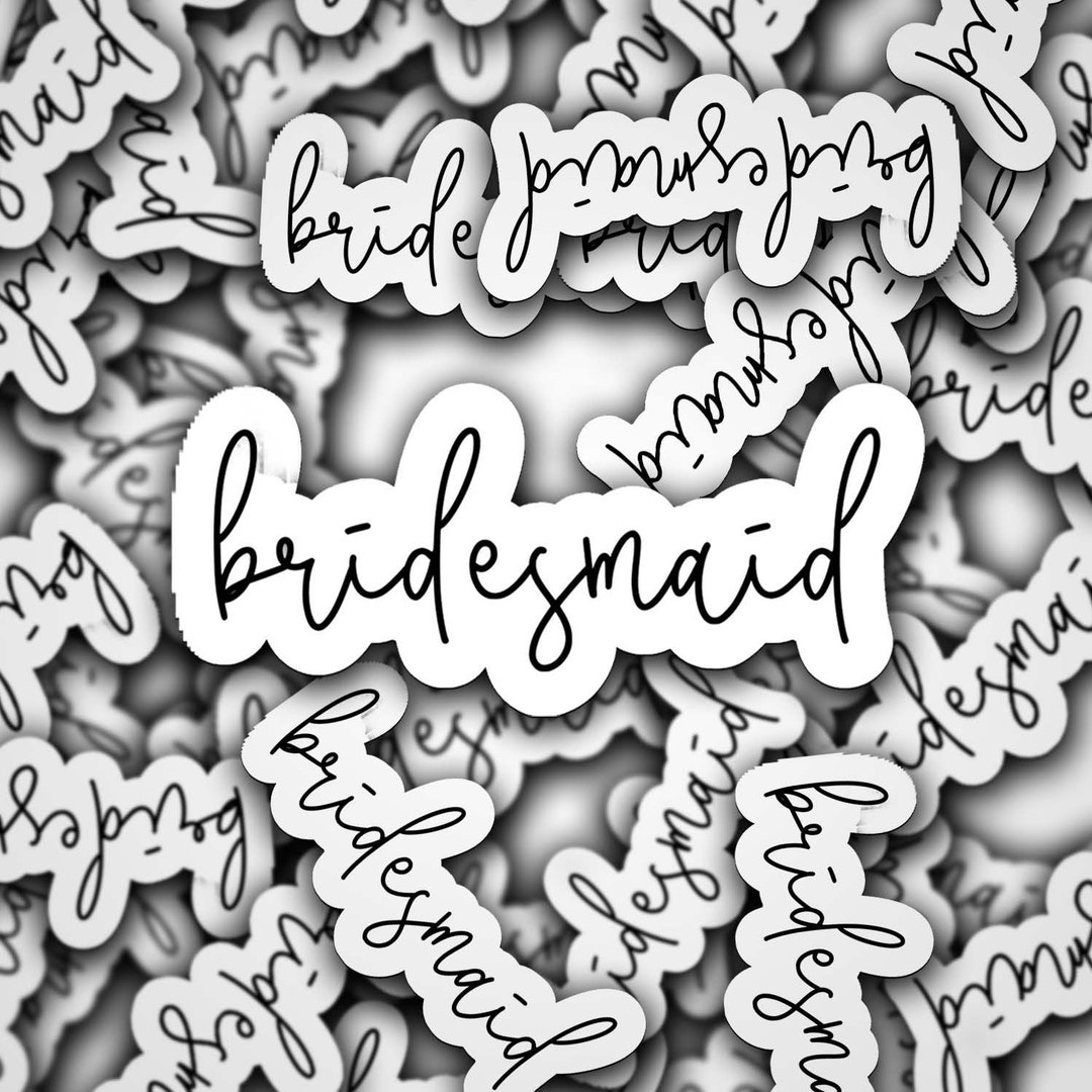 Bridesmaid Sticker Bridesmaid Gift Bridesmaid - Etsy