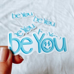 Be You Sticker | Die Cut Sticker | Waterproof Sticker | Laptop Sticker ...