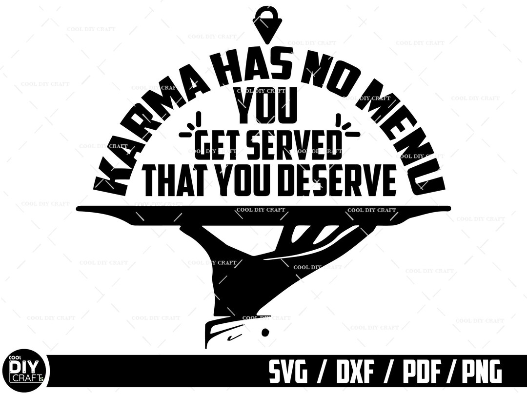 Karma SVG, Karma Has No Menu Svg, Karma Quotes PNG, Funny Svg Design ...