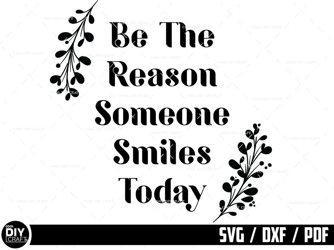 Be the Reason Someone Smile SVG, Smile SVG Cut File for Cricut ...