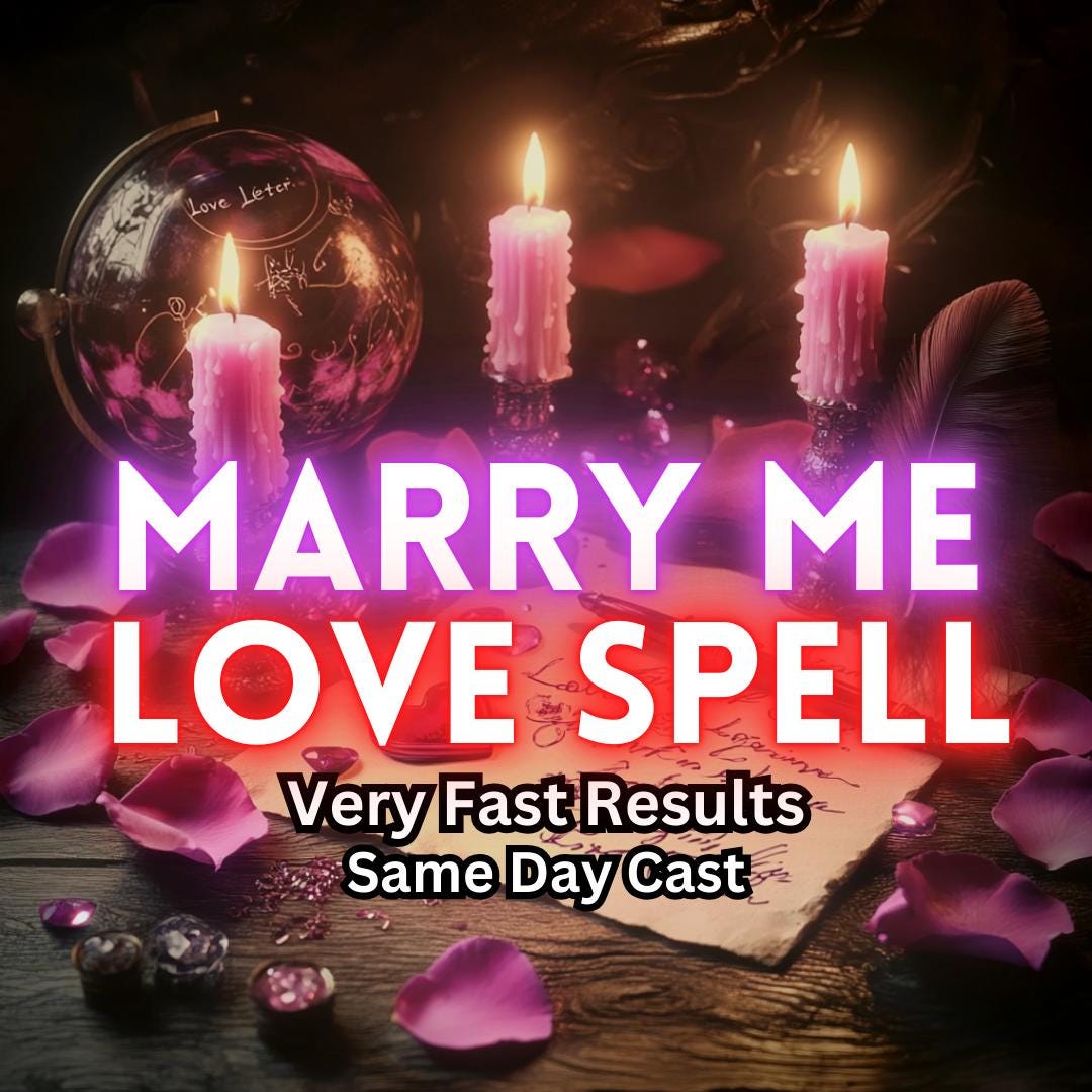 Marry Me POWERFUL Love Spell - Very Fast Results, Same Day Casting ...