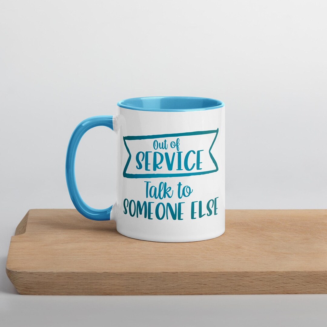 Office Humor "out of Service Talk to Someone Else" 11 Oz Mug - Etsy