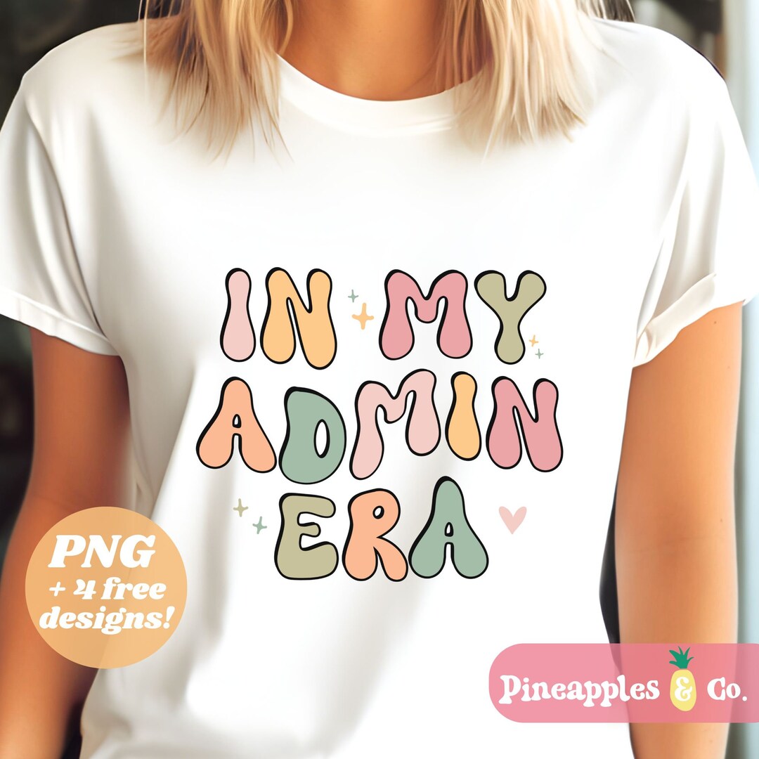 In My Admin Era PNG File, Administration, Admin Team Gift, Principal ...