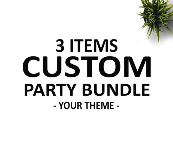 3 Items Custom Bundle Party Bundle Customize Party Custom - Etsy