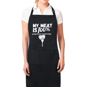 My Meat is 100% Going in Your Mouth Today Funny Printed Grill Apron ...