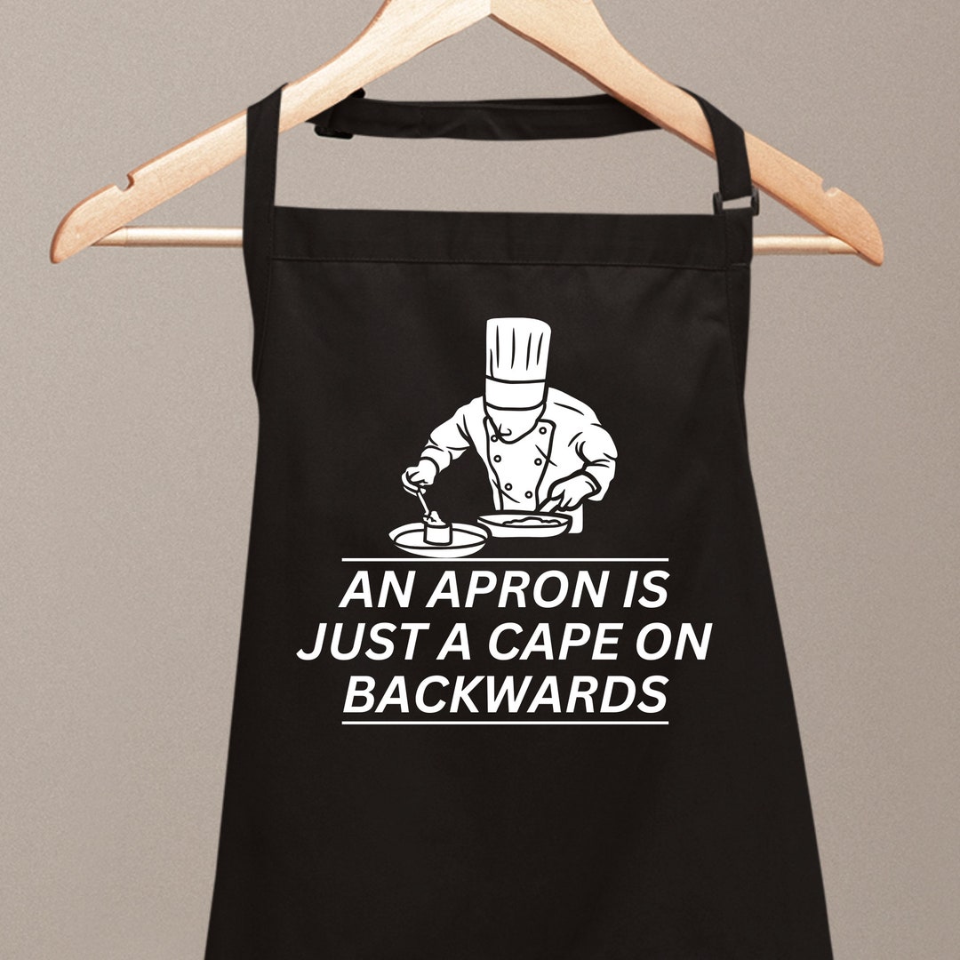 An Apron is Just A Cape on Backward Funny Aprons for Women's Novelty ...
