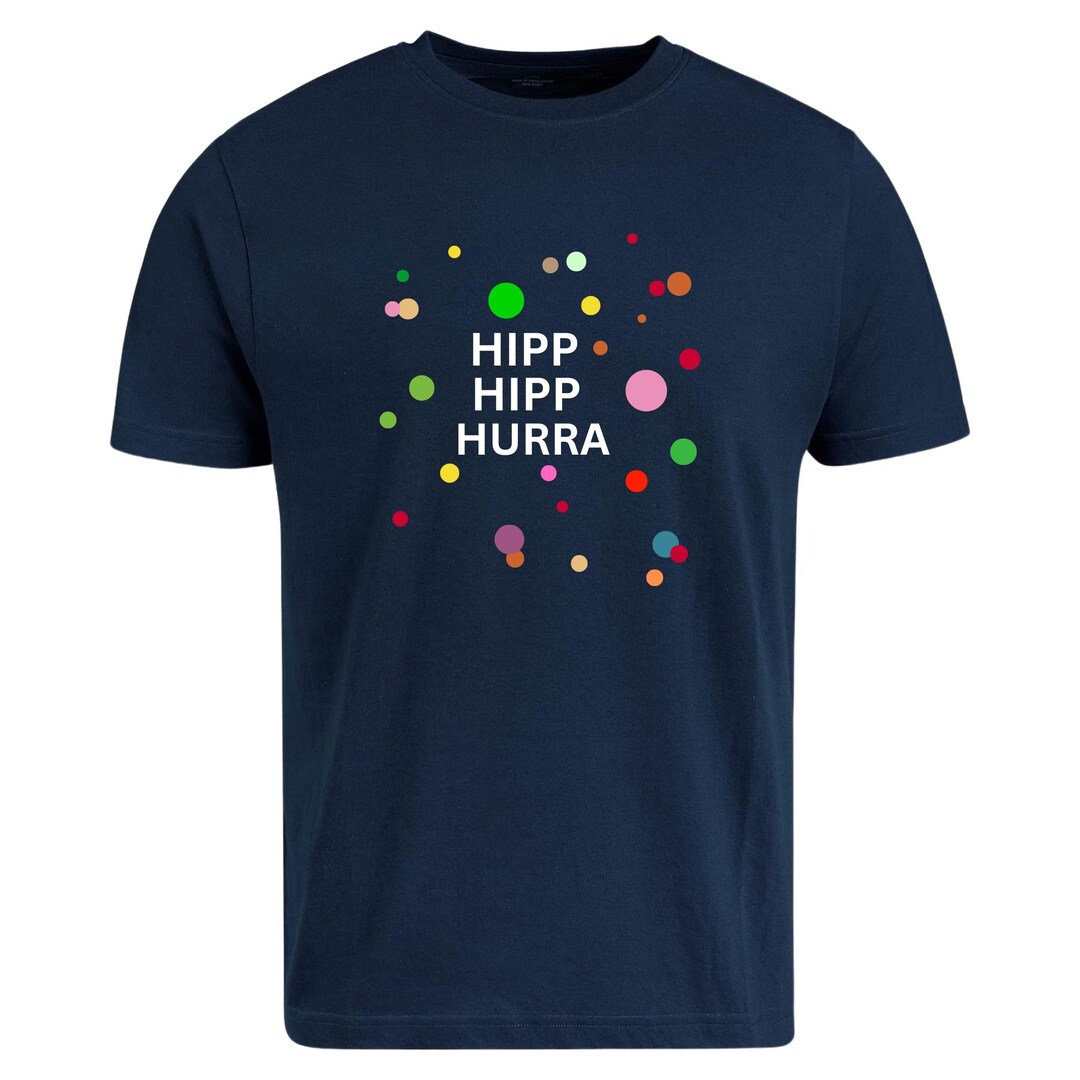 Hipp Hipp Hurra T-shirt | Fun Celebration Tee | Party Wear | Festive ...