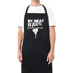My Meat is 100% Going in Your Mouth Today Funny Printed Grill Apron ...