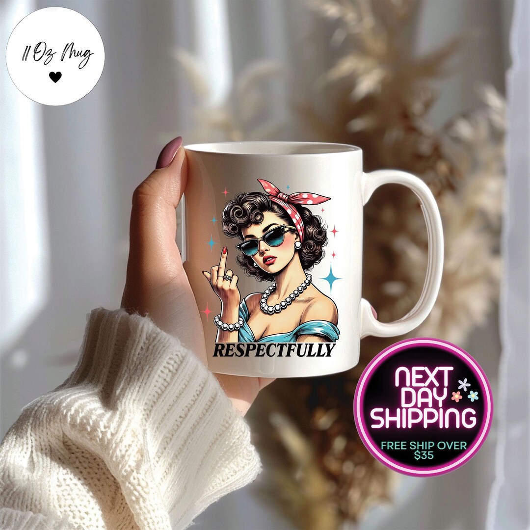Respectfully Middle Finger Mug, Sarcastic Mug Funny Coffee Mugs, Funny ...