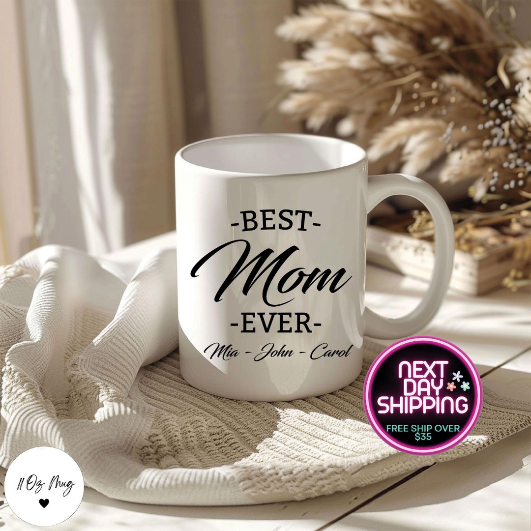 Best Mom Ever Mug, Mom Coffee Mug, Best Mom Mug, Personalized Mom Mug ...