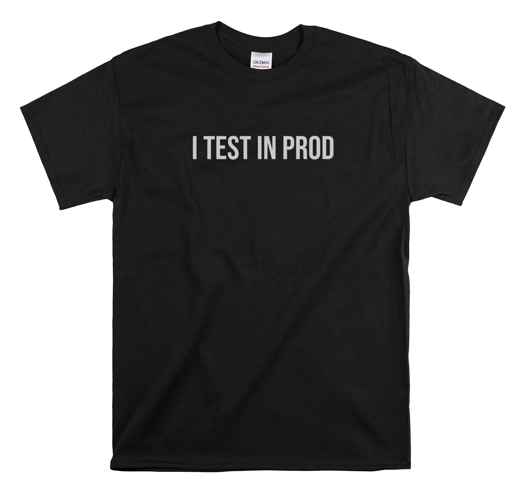 I Test In Prod / Programmer T-shirt / Computer coder tee / Gift for ...