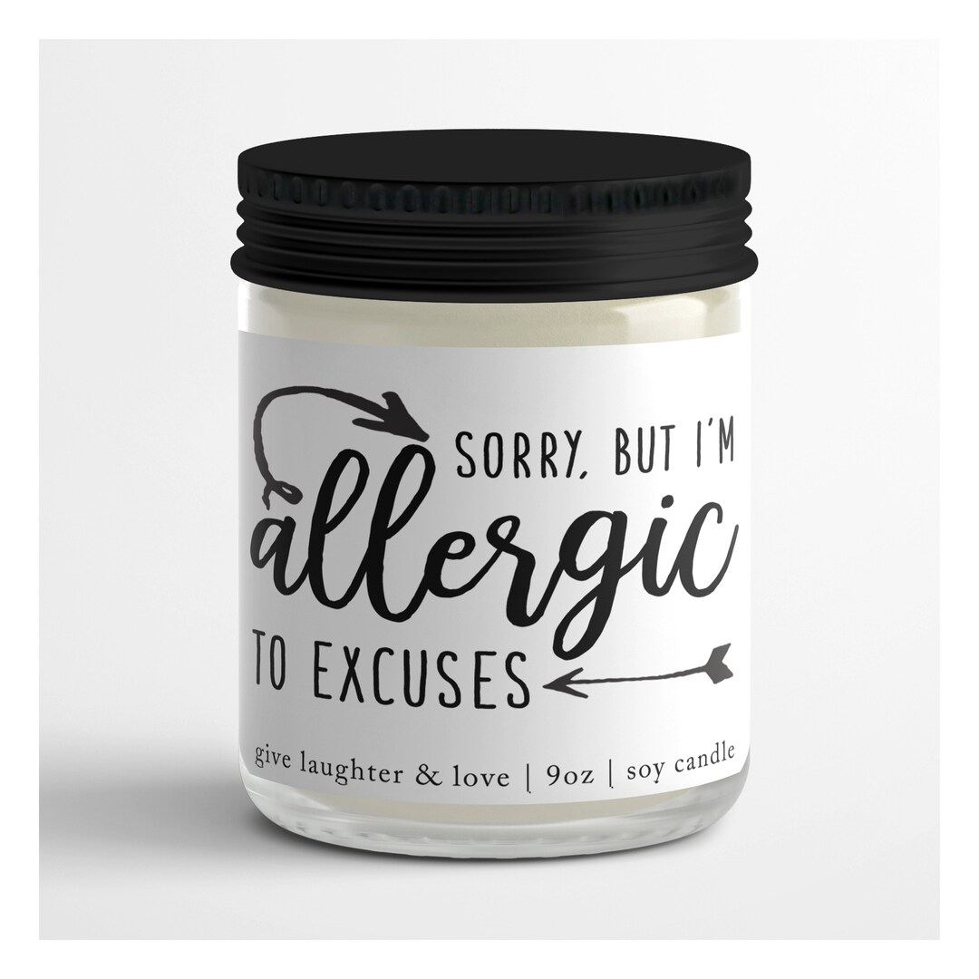 Allergic to Excuses...gift for Friend Gift for Her Gift for Him ...
