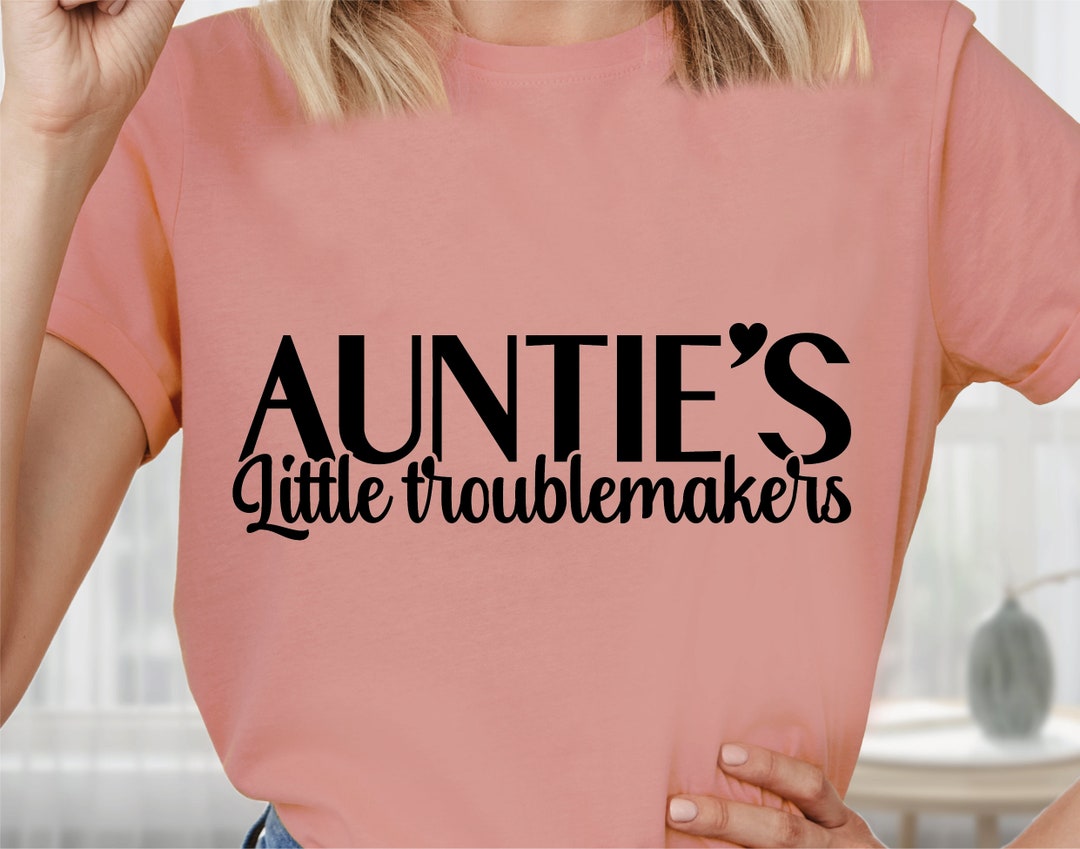 Auntie's Troublemaker Svg Png Pdf Jpg Eps, Auntie Svg, Antie Png, Aunt ...