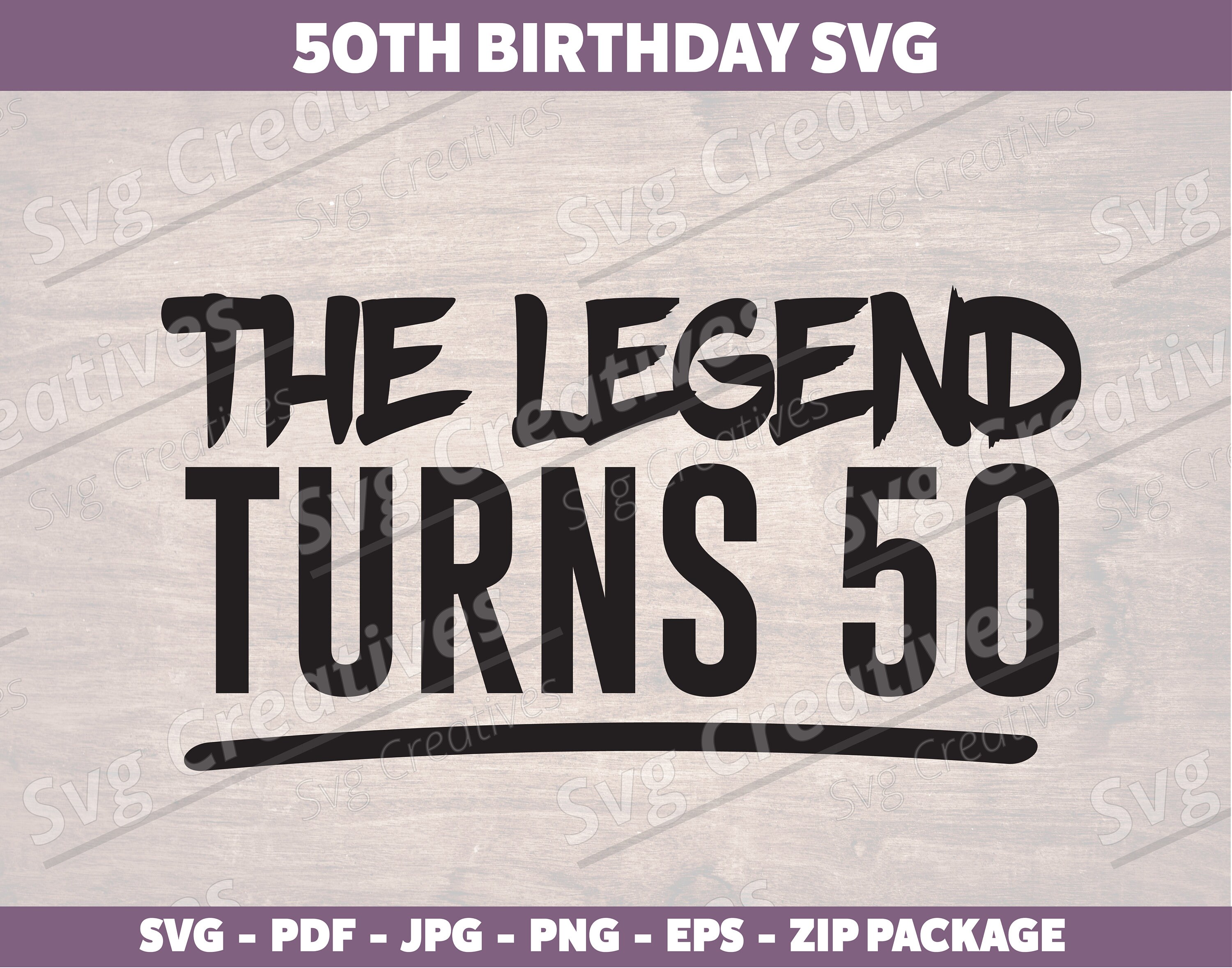 The Legend Turns 50 Svg Png Pdf, 50th Birthday Svg, Its My Birthday Svg ...