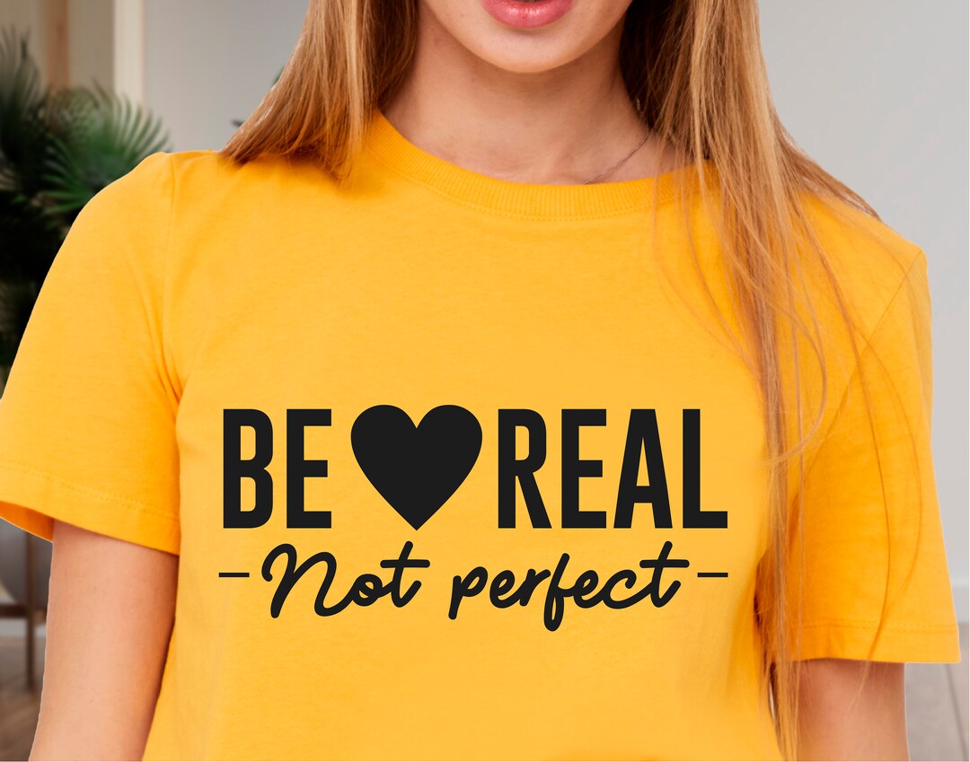 Be Real Not Perfect SVG PNG PDF, Worthy Svg, Inspirational Quote Svg ...