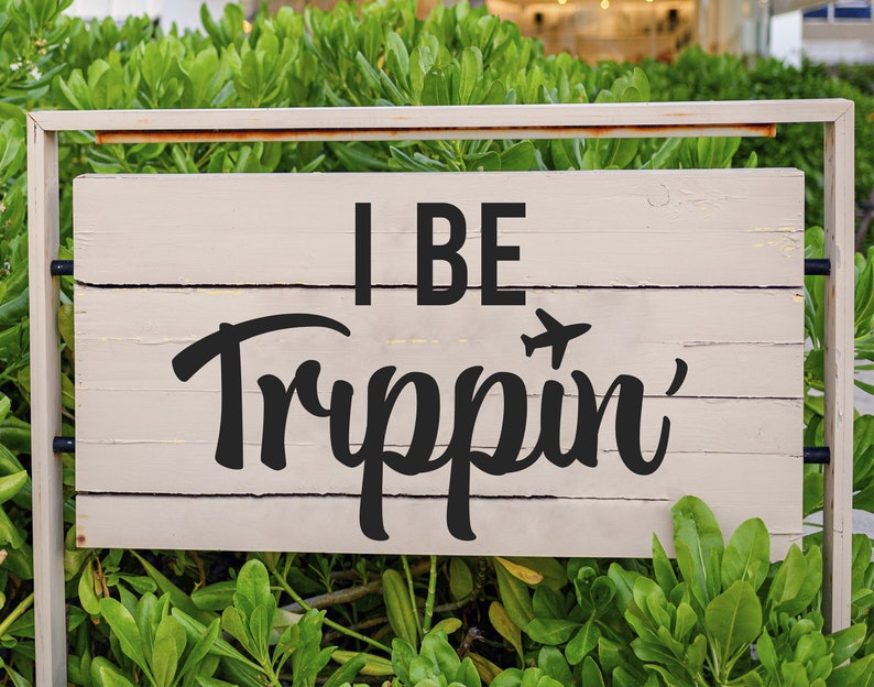 I Be Trippin Svg Png Pdf Jpg Eps, World Traveler Svg, Pilgrim Svg ...